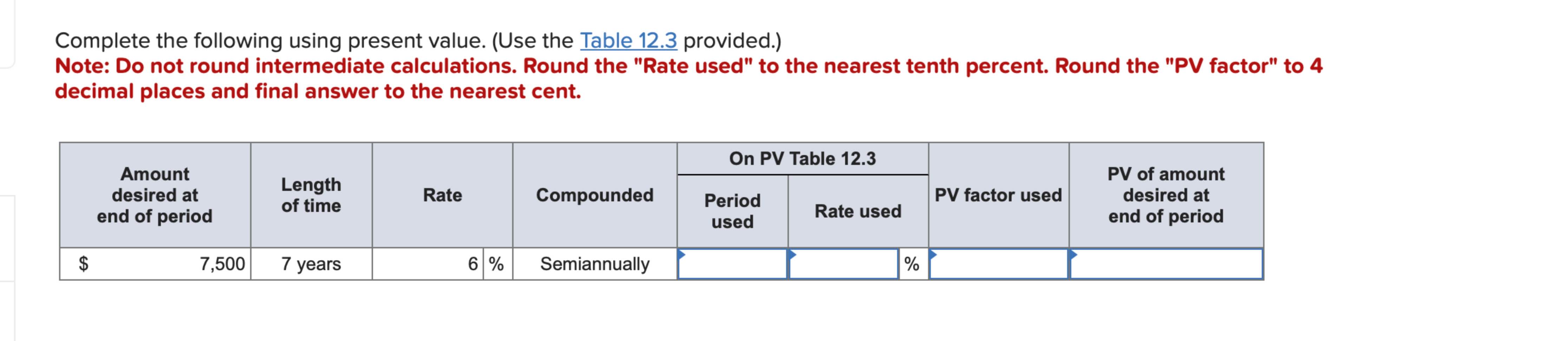 Solved Complete the following using present value. (Use the | Chegg.com