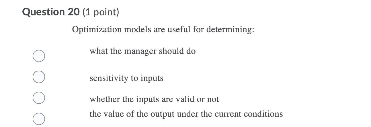 Solved Question 20 (1 point) Optimization models are useful | Chegg.com