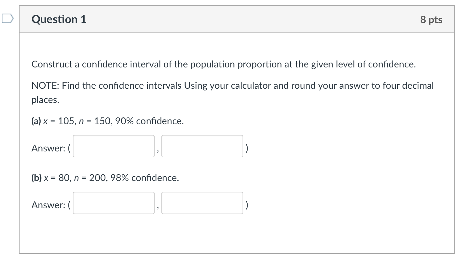 Solved Question 1 8 pts Construct a confidence interval of | Chegg.com