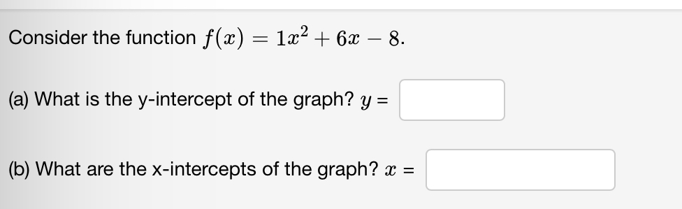 Solved Consider the function f(x)=1x2+6x−8 (a) What is the | Chegg.com