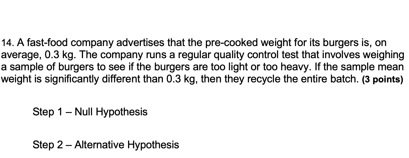 Solved 14. A fast-food company advertises that the | Chegg.com