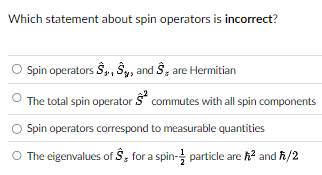 Solved Which statement about spin operators is | Chegg.com