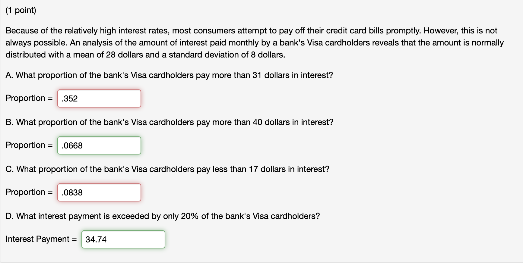 Solved (1 point) Because of the relatively high interest | Chegg.com
