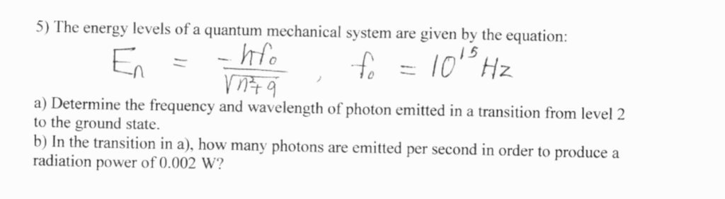 Solved 5) The energy levels of a quantum mechanical system | Chegg.com