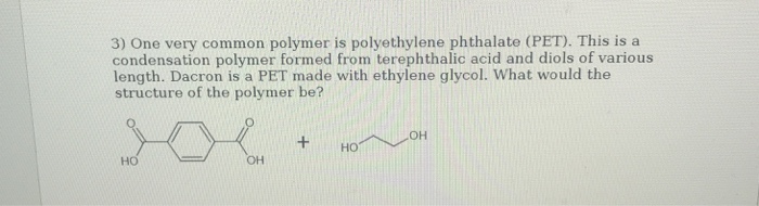 Solved 3) One very common polymer is polyethylene phthalate | Chegg.com