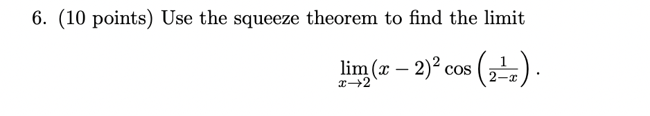 Solved 6. (10 points) Use the squeeze theorem to find the | Chegg.com