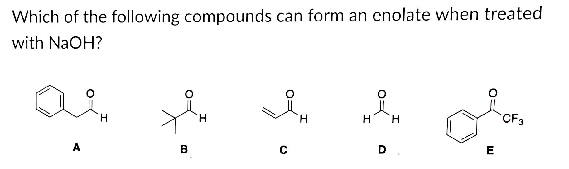 Solved Which of the following compounds can form an enolate | Chegg.com