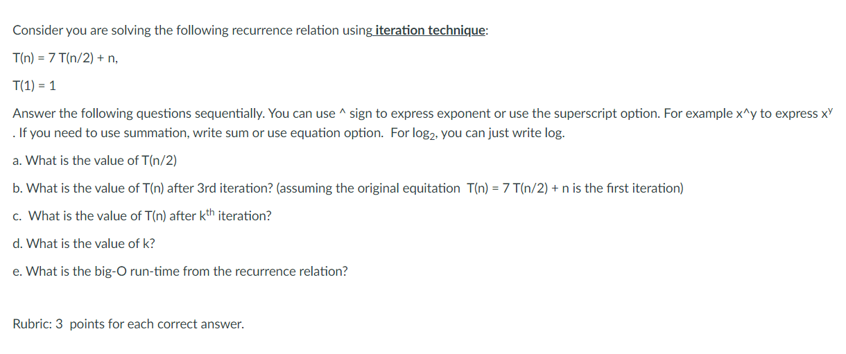 Solved Consider you are solving the following recurrence | Chegg.com