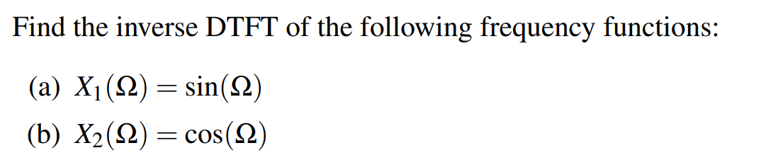 Solved Find The Inverse Dtft Of The Following Frequency
