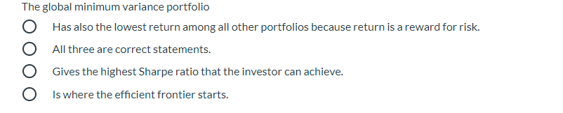 Solved The global minimum variance portfolio Has also the | Chegg.com