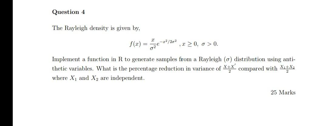 Solved Question 4 The Rayleigh density is given by, X f(x) | Chegg.com