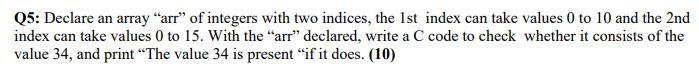 Solved Q5: Declare an array “arr" of integers with two | Chegg.com