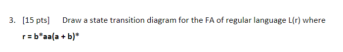 Solved [15 ﻿pts] ﻿Draw a state transition diagram for the FA | Chegg.com