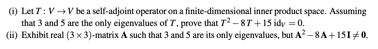 Solved (i) Let T: V →V be a self-adjoint operator on a | Chegg.com