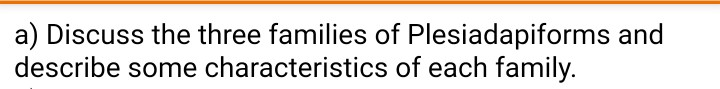 Solved a) Discuss the three families of Plesiadapiforms and | Chegg.com