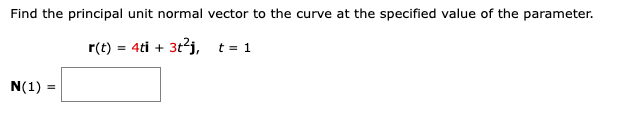 Solved Find the principal unit normal vector to the curve at | Chegg.com