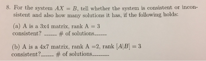 Solved 8. For the system AX = B, tell whether the system is | Chegg.com