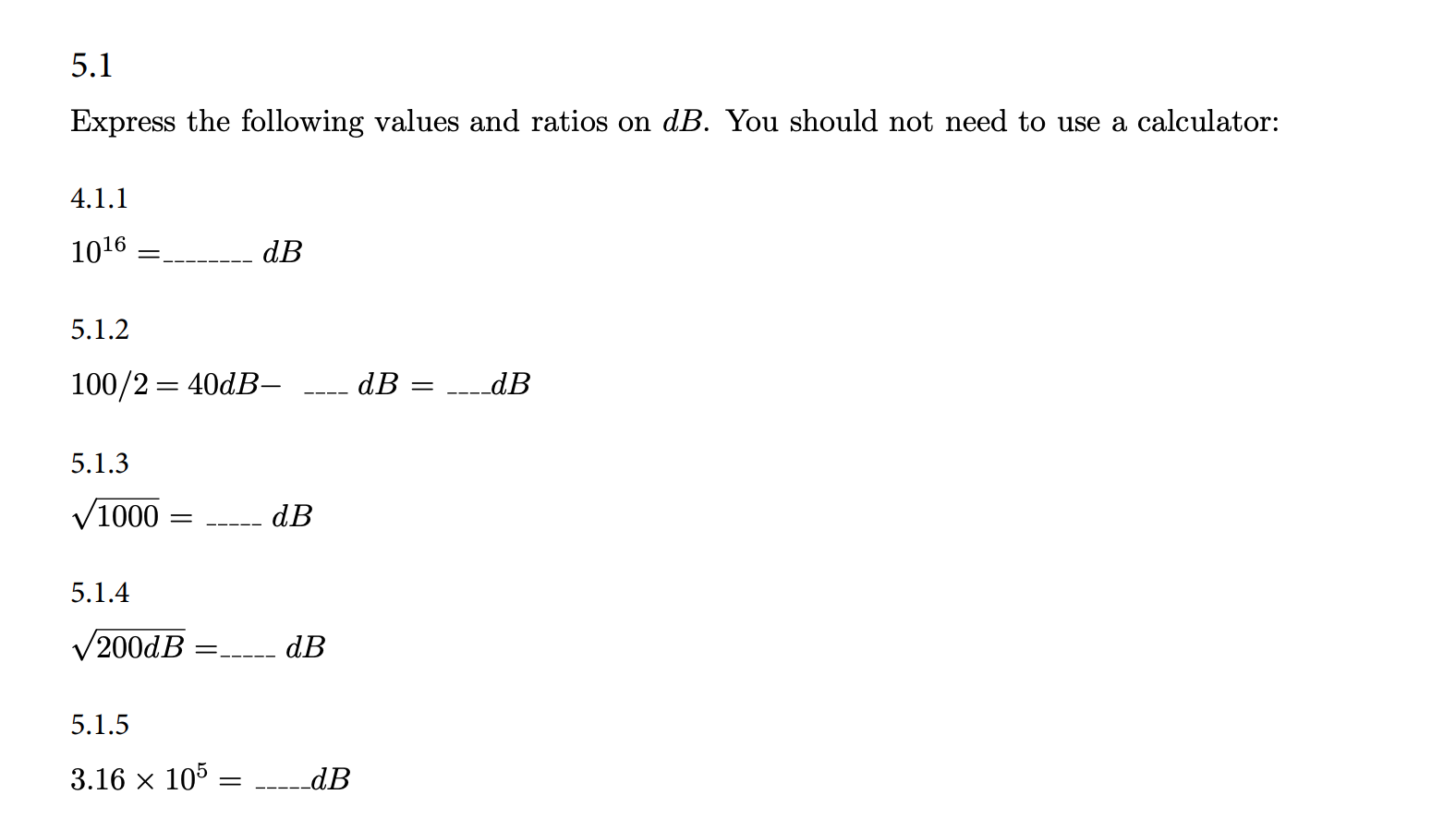 Solved 5.1 Express the following values and ratios on dB. | Chegg.com