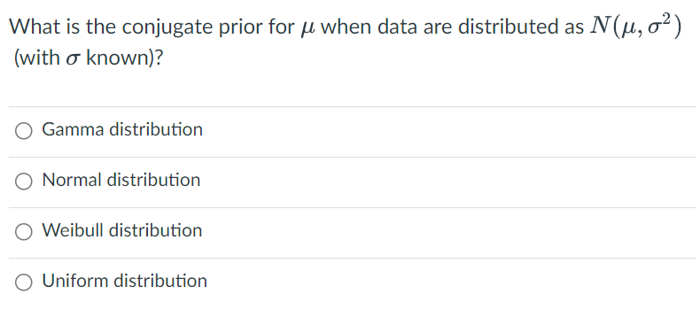 Solved What is the conjugate prior for μ when data are | Chegg.com