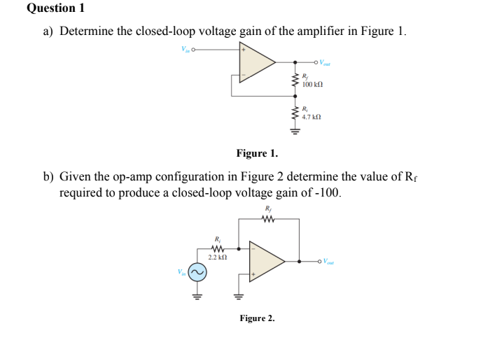 Solved Question 1 a) Determine the closed-loop voltage gain | Chegg.com