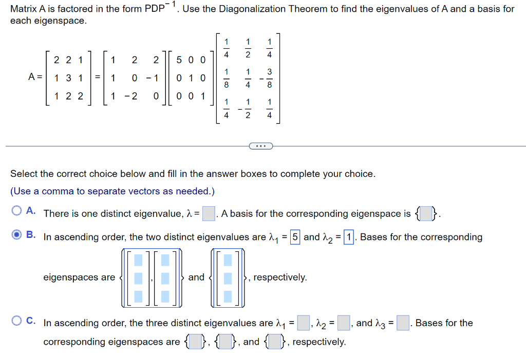Solved Matrix A Is Factored In The Form Pdp −1 Use The