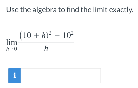 Solved Use the algebra to find the limit exactly. | Chegg.com