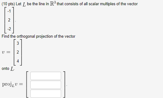 Solved (10 pts) Let be the line in R3 that consists of all | Chegg.com