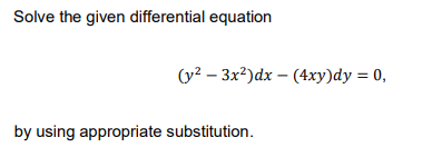 Solved Solve the given differential equation (y2 – 3x2)dx – | Chegg.com