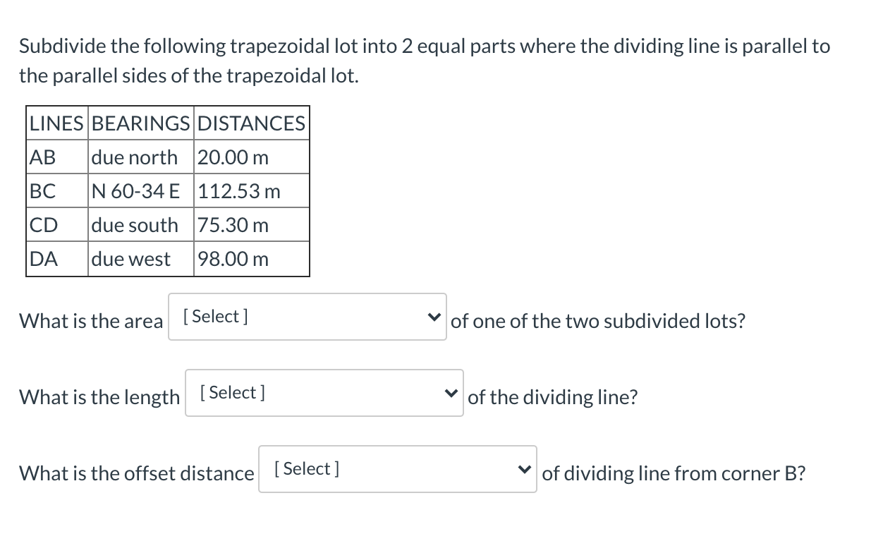 Solved Subdivide the following trapezoidal lot into 2 equal | Chegg.com