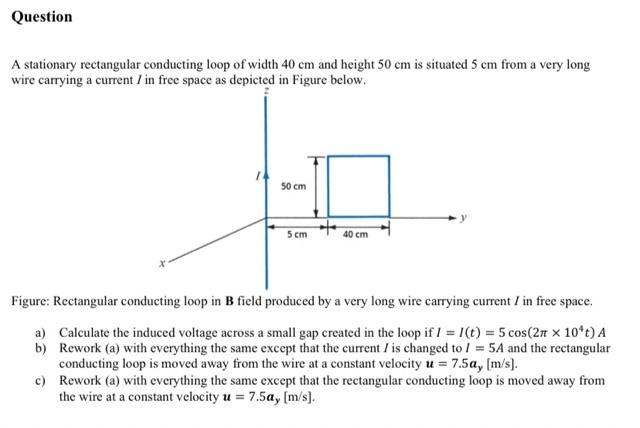 Solved Question A stationary rectangular conducting loop of | Chegg.com