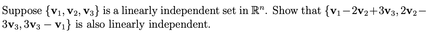 Solved Suppose {V1, V2, V3} is a linearly independent set in | Chegg.com