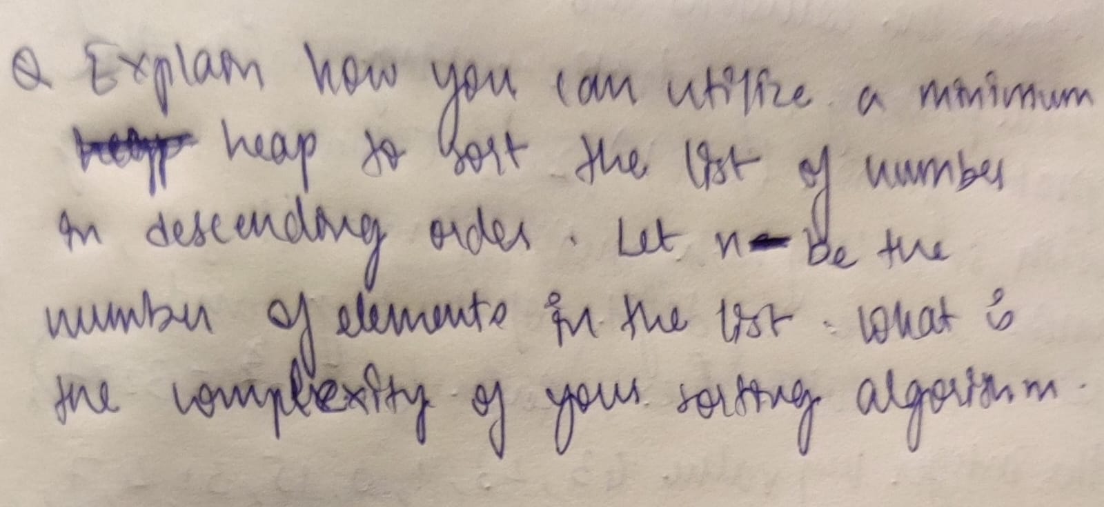Solved Q Explam how you can utifire a minimum heap to sort | Chegg.com