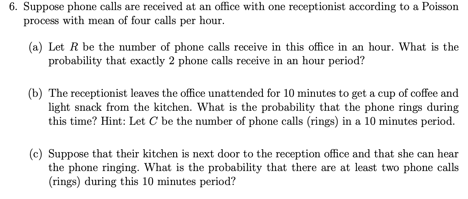Solved 6. Suppose phone calls are received at an office with | Chegg.com
