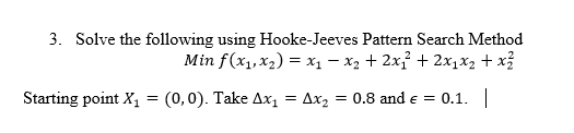 Solved 3. Solve the following using Hooke-Jeeves Pattern | Chegg.com