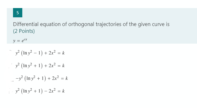 Solved 5 Differential equation of orthogonal trajectories of | Chegg.com