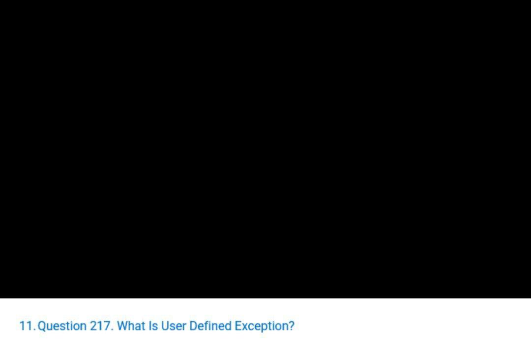 Solved 11. Question 217. What Is User Defined Exception? | Chegg.com