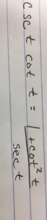Solved Verify the identity. csc t cot t = 1 + cot^2 t/sec t | Chegg.com
