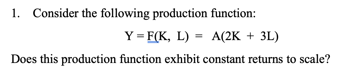 1 Consider The Following Production Function Does