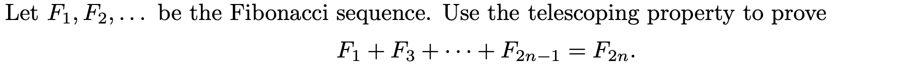 Solved Let F1,F2,… be the Fibonacci sequence. Use the | Chegg.com