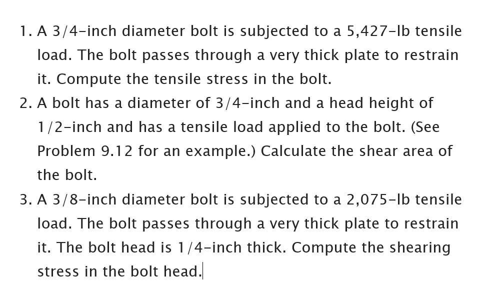 Solved 1. A 3/4-inch diameter bolt is subjected to a | Chegg.com