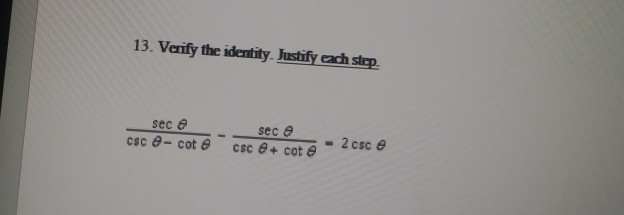 Solved 13. Verify the identity. Justify each step | Chegg.com