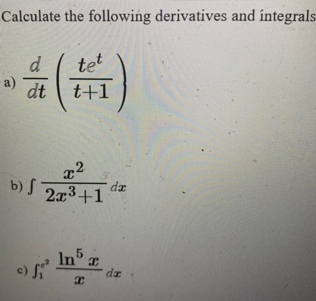 Solved Calculate the following derivatives and integrals a) | Chegg.com