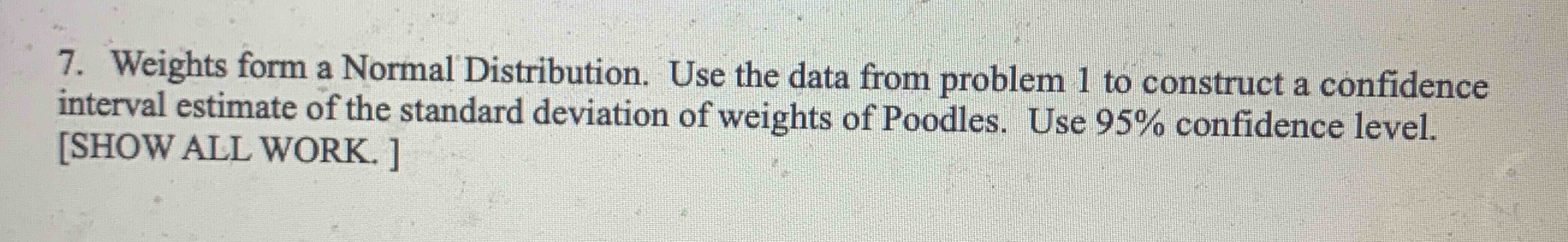 Weights form a Normal Distribution. Use the data from | Chegg.com
