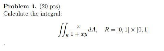 Solved Problem 4. (20 pts ) Calculate the integral: | Chegg.com