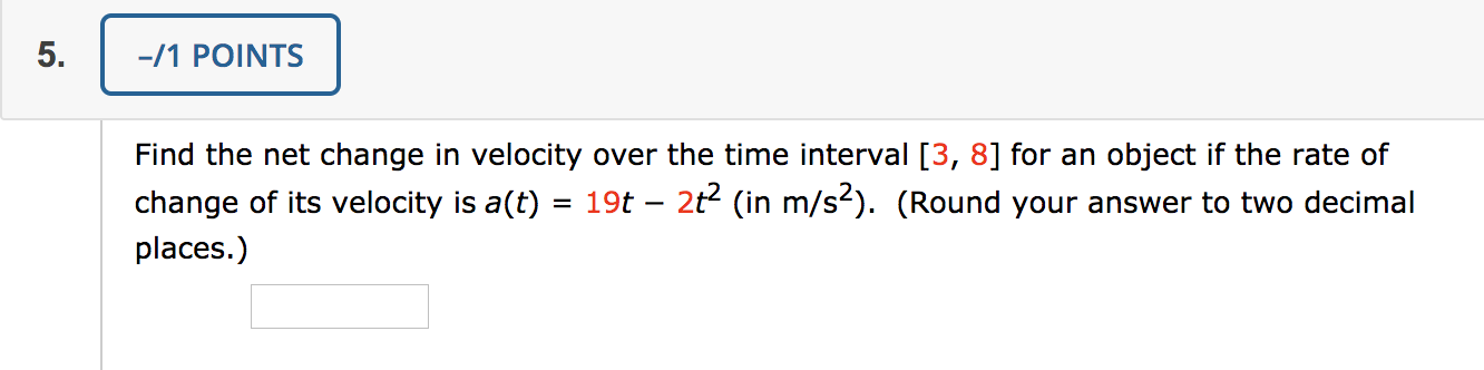 Solved -/1 POINTS Find the net change in velocity over the | Chegg.com