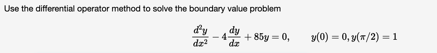 Solved Use the differential operator method to solve the | Chegg.com