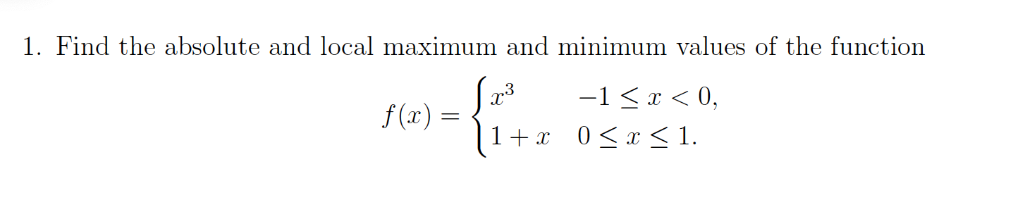 Solved 1. Find the absolute and local maximum and minimum | Chegg.com