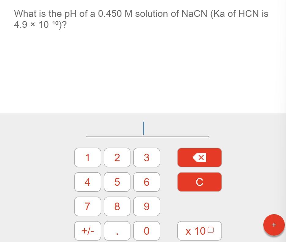 Solved What is the pH of a 0.450M solution of NaCN ( Ka of | Chegg.com