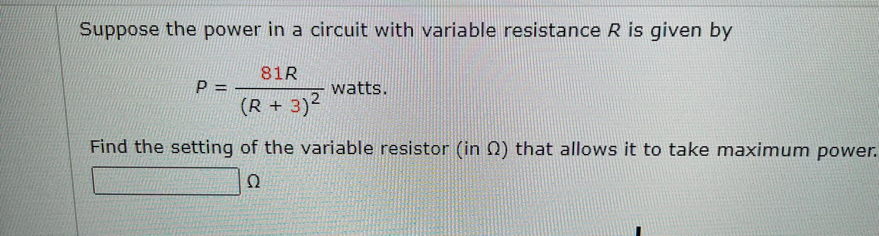 Solved Suppose the power in a circuit with variable | Chegg.com