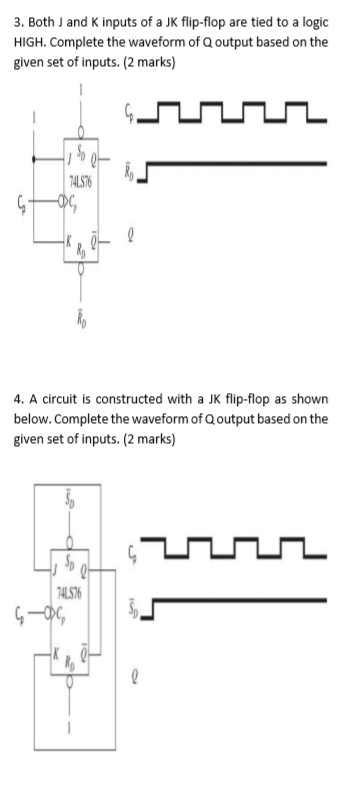 Solved 3. Both J and K inputs of a JK flip-flop are tied to | Chegg.com